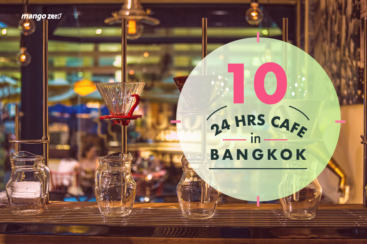 10 cafe open 24 hour in bangkok 12 Mango Zero 10 cafe open 24 hour in bangkok 12 Mango Zero